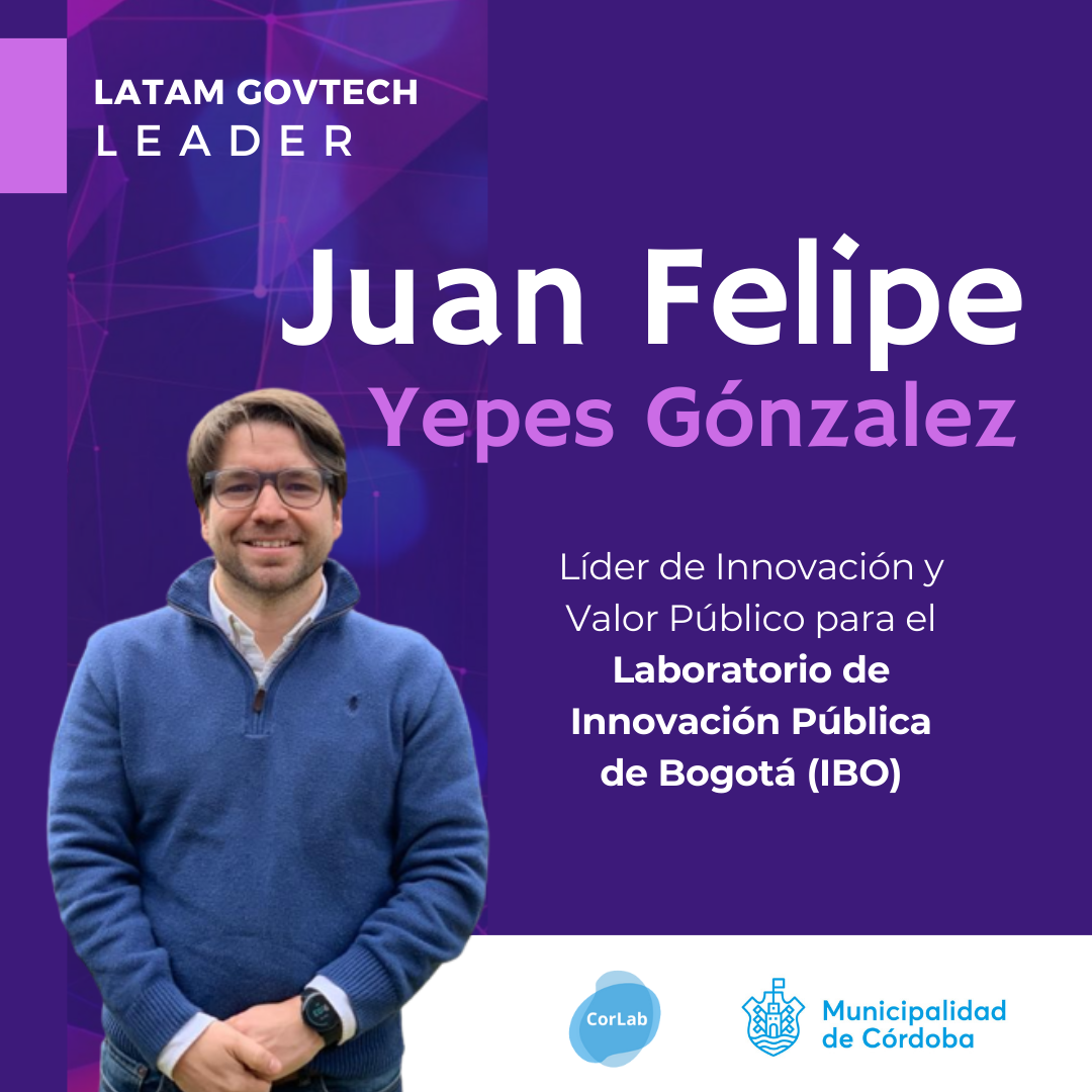 Latam Govtech Leaders. Reconocimiento a Juan Felipe Yepes González (IBO Bogotá) - CORLAB