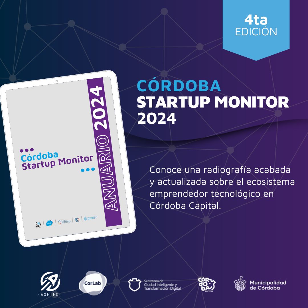 Córdoba Startup Monitor 2024: Conoce el panorama completo del ecosistema emprendedor tecnológico ...